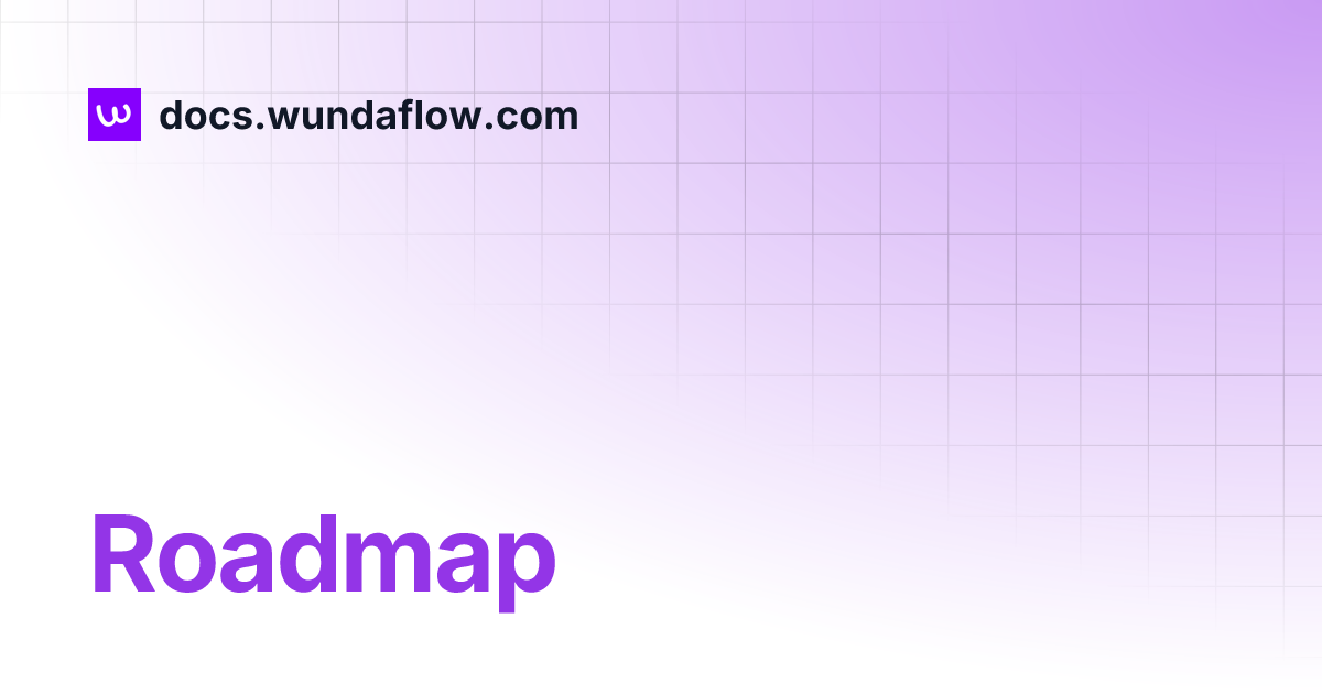 Roadmap | docs.wundaflow.com